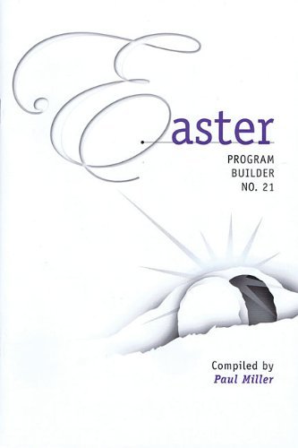 Easter Program Builder No. 21: Miller, Paul: 9780834192027: Amazon.com ...