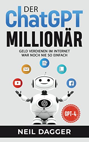 Der ChatGPT Millionär: Geld verdienen im Internet war noch nie so ...