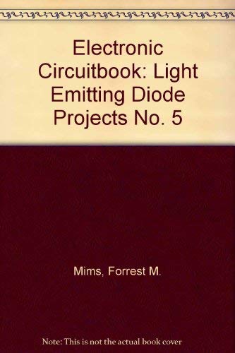 Electronic Circuitbook: Light Emitting Diode Projects No. 5 : Mims III ...