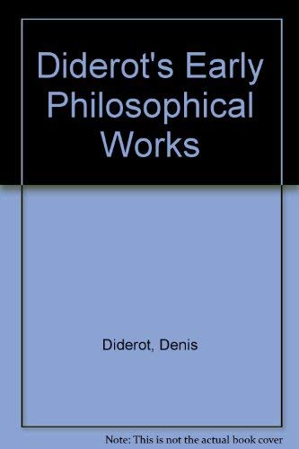 Diderot's Early Philosophical Works: Diderot, Denis, Jourdain, Margaret ...