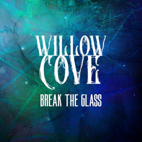 Break the Glass by Willow Cove on Prime Music