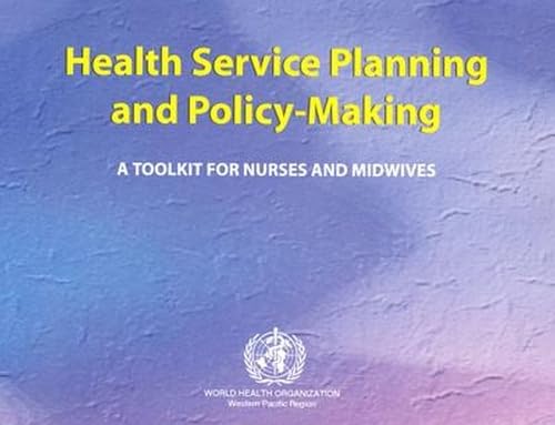 Health Service Planning and Policy-making: A Toolkit for Nurses and ...