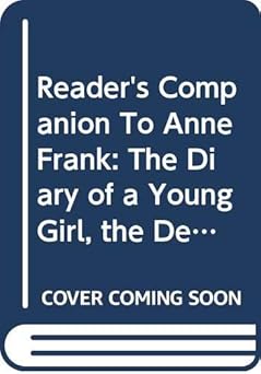 Reader's Companion To Anne Frank: The Diary of a Young Girl, the ...