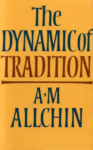 The dynamic of tradition: Allchin, A. M: 9780232515169: Amazon.com: Books