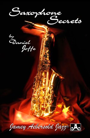 Saxophone Secrets: Dan Joffe: Amazon.com: Books