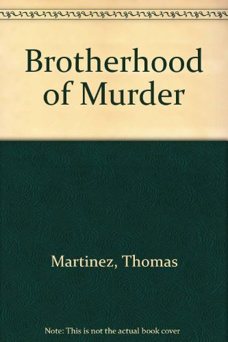 BROTHERHOOD OF MURDER: Thomas Martinez, John Guinther: 9780671678586 ...
