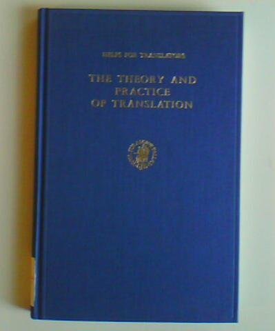 The Theory and Practice of Translation: With Special Reference to Bible ...