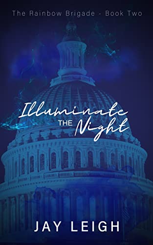 Illuminate the Night (The Rainbow Brigade Book 2) eBook : Leigh, Jay ...