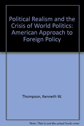 Buy Political Realism and the Crisis of World Politics: American ...