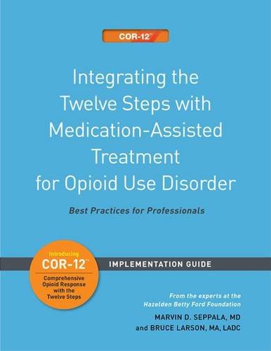 Integrating the Twelve Steps with Medication-Assisted Treatment for ...