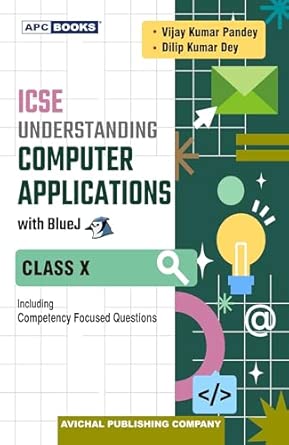 ICSE Understanding Computer Applications with BlueJ for Class 10 ...