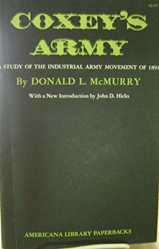 Coxey's Army: A Study of the Industrial Army Movement of 1894: McMurry ...