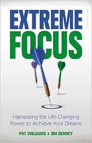 Extreme Focus: Harnessing the Life-Changing Power to Achieve Your ...