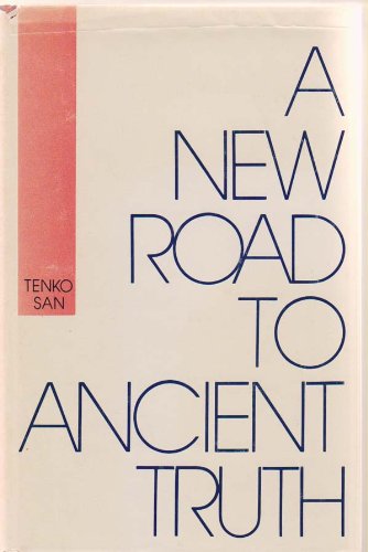 A New Road to Ancient Truth, By Ittoen Tenko-San: Tenko Nishida ...