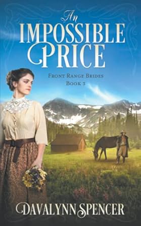 An Impossible Price: Front Range Brides - Book 3 (Front Range Brides: Sweet Historical Western ...