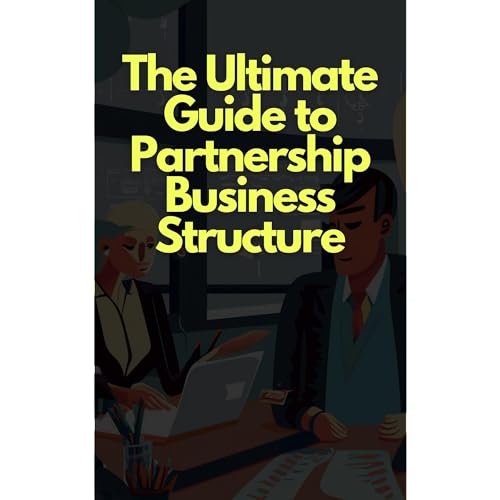 Amazon.com: The Ultimate Guide to Partnership Business Structures ...