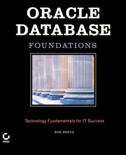 Oracle Database Foundations: Technology Fundamentals for IT Success 1st edition by Bryla, Bob ...