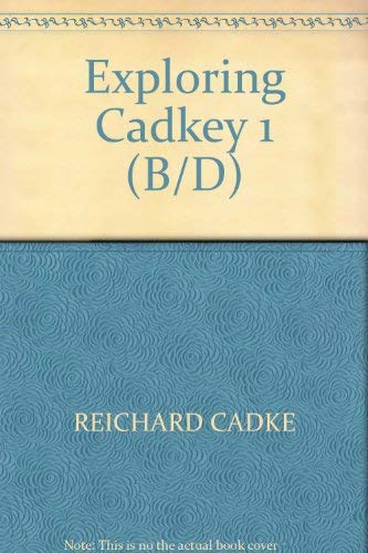 Exploring CADKey 1: Book/disk package: Reichard, David C: 9780132972352 ...