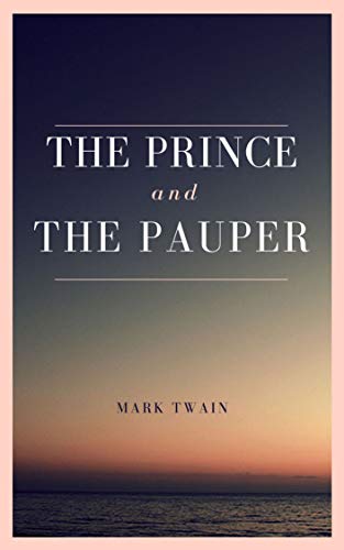 The Prince and the Pauper - Kindle edition by Mark Twain,. Literature ...
