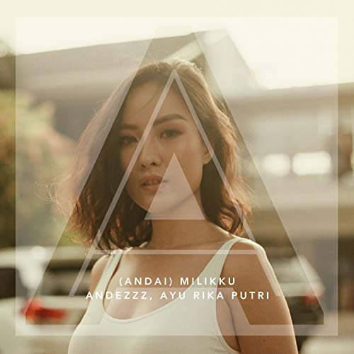 (Andai) Milikku by Andezzz, Ayu Rika Putri on Amazon Music - Amazon.com