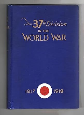The 37th Division in the World War, 1917-1918 (Volume One) | Amazon.com.br