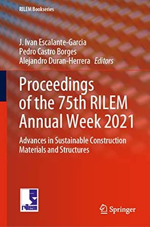 Proceedings of the 75th RILEM Annual Week 2021: Advances in Sustainable ...