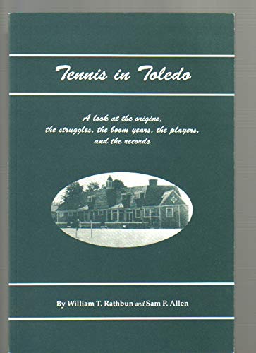 Tennis in Toledo: Rathbun, William T: Amazon.com: Books