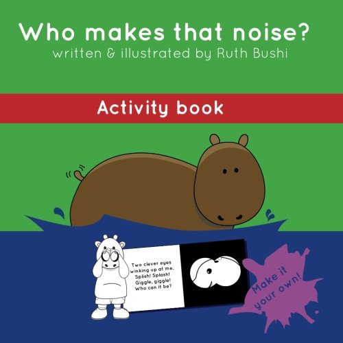 Who makes that noise?: Activity book: Ruth Bushi: 9781499532005: Amazon ...