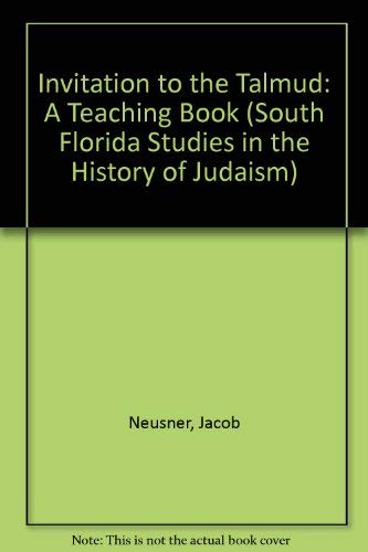 Invitation to the Talmud: A Teaching Book (South Florida Studies in the ...