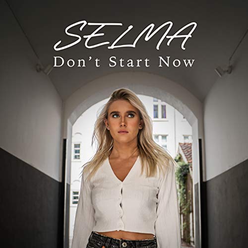 Écouter Don't Start Now par Selma sur Amazon Music Unlimited