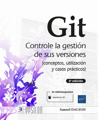GIT. CONTROLE LA GESTION DE SUS VERSIONE (CONCEPTOS, UTILIZACION ...