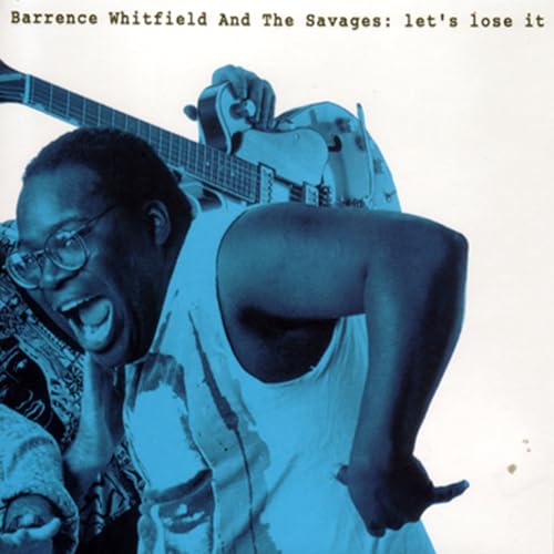Amazon.com: Let's Lose It : Barrence Whitfield & the Savages: Digital Music