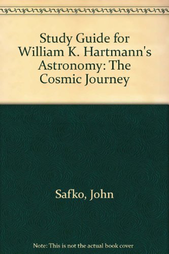 Study guide for William K. Hartmann's Astronomy: the cosmic journey ...