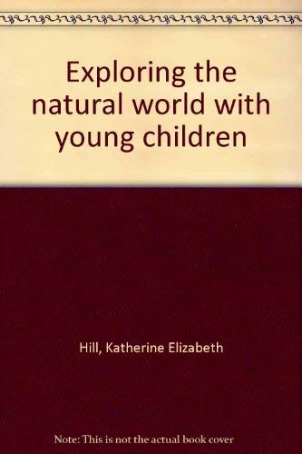 Buy Exploring the natural world with young children Book Online at Low ...