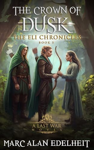 The Crown of Dusk: A Ranger’s Tale (The Eli Chronicles Book 5) (English ...