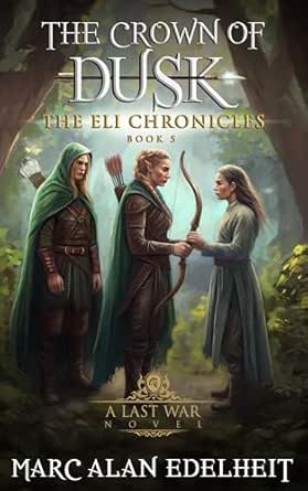 Amazon.com: The Crown of Dusk: A Ranger’s Tale (The Eli Chronicles Book ...