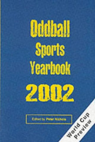 Oddball Sports Yearbook: 2002: Nichols, Peter: 9780952404491: Amazon ...