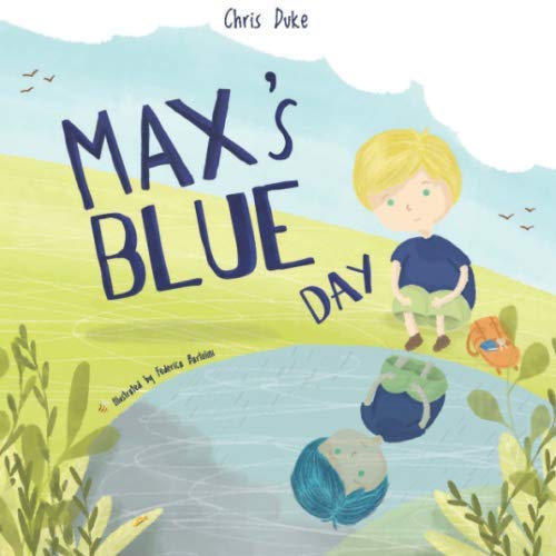 Max's Blue Day: Children's Mental Health Book: Amazon.co.uk: Duke ...