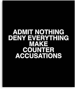 Amazon.com: Admit Nothing Deny Everything Make Counter Accusations ...