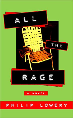 All The Rage: A Novel - Kindle edition by Lowery, Philip. Mystery ...