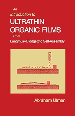 An Introduction to Ultrathin Organic Films: From Langmuir-Blodgett to ...