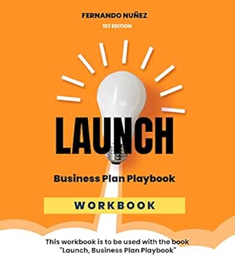 Launch, Business Plan Playbook Workbook: An Actionalble Book To Teach ...