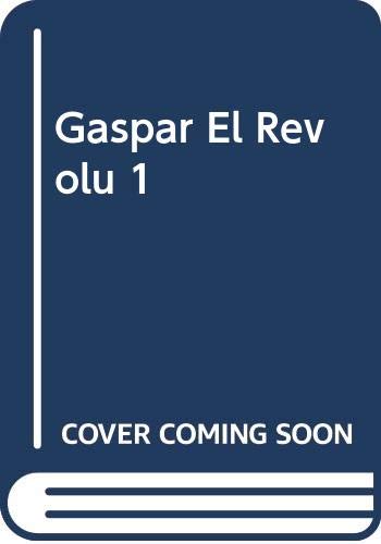 Gaspar, el revolu 1: Repiso, Miguel A., Rep, Kitroser, Roberto J ...