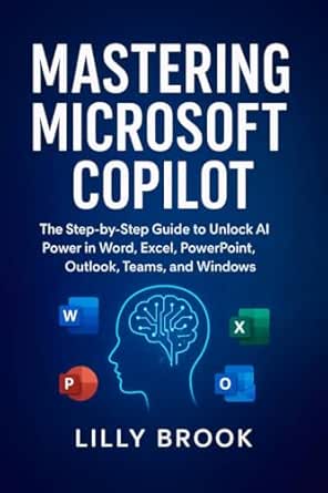 Amazon.com: Mastering Microsoft Copilot: The Step-by-Step Guide to ...