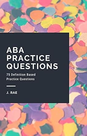 ABA Practice Questions: 75 Definition Based Practice Questions eBook ...
