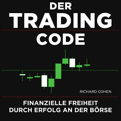 Der Trading-Code: Finanzielle Freiheit durch Erfolg an der Börse (Audio ...