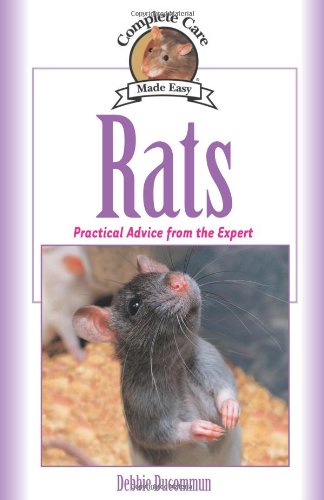 Rats: Practical, Accurate Advice from the Expert (Complete Care Made ...
