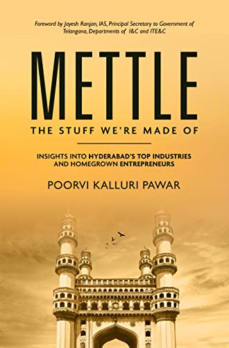 Mettle, the stuff we’re made of – Insights into Hyderabad’s top ...