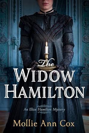 The Widow Hamilton: An Eliza Hamilton Mystery: Cox, Mollie Ann ...