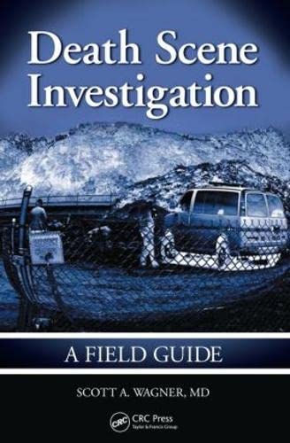 Death Scene Investigation: A Field Guide: 9781420086768: Medicine ...